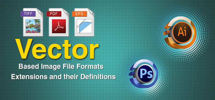 Vector Based Image File Formats & Extensions and their Definitions