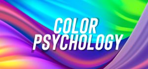 Color Psychology- An Ultimate Guide