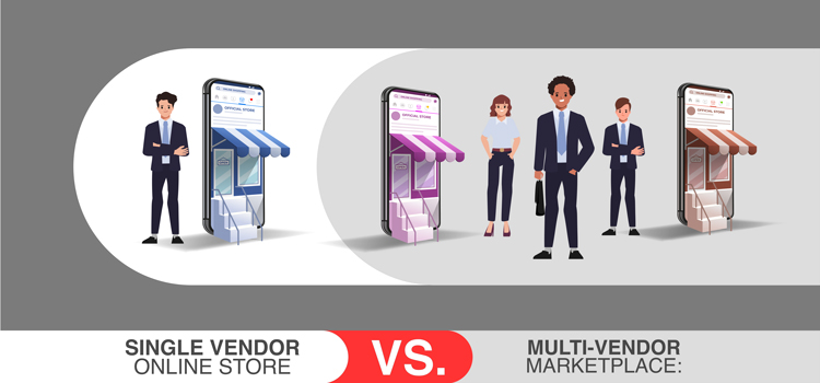 Single Vendor Online Store vs. Multi-vendor Marketplace: Which one to ...